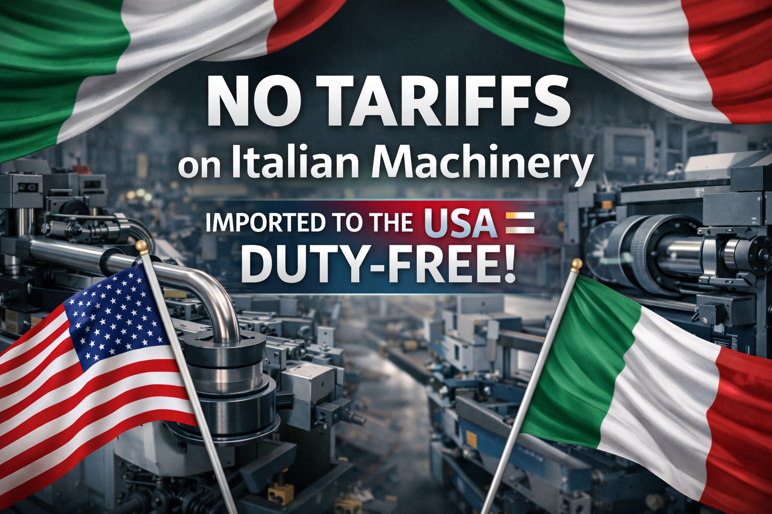NO TARIF ON ITALIAN MACHINES: – TubexMachinery